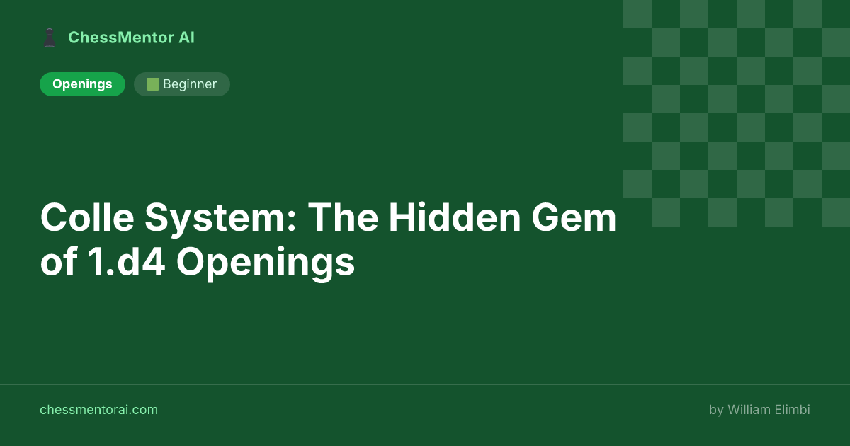 Colle System: The Hidden Gem of 1.d4 Openings