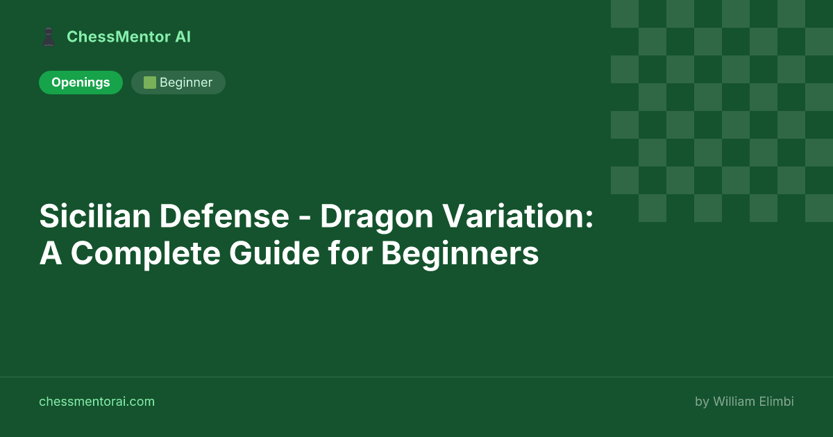 Sicilian Defense - Dragon Variation: A Complete Guide for Beginners